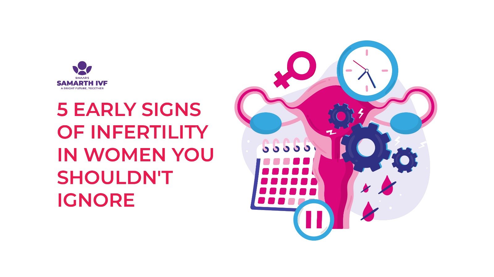 5 Early Signs of Infertility in Women You Shouldn't Ignore - SIMAAR ...