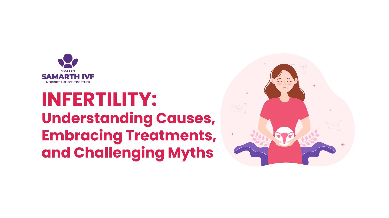 Infertility: Understanding Causes, Embracing Treatments, and ...